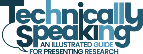 Technically Speaking: An Illustrated Guide To Presenting Research ...